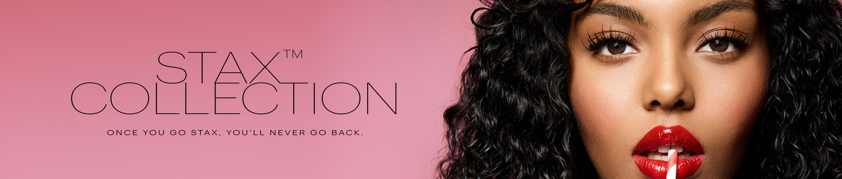 Stax™ Collection